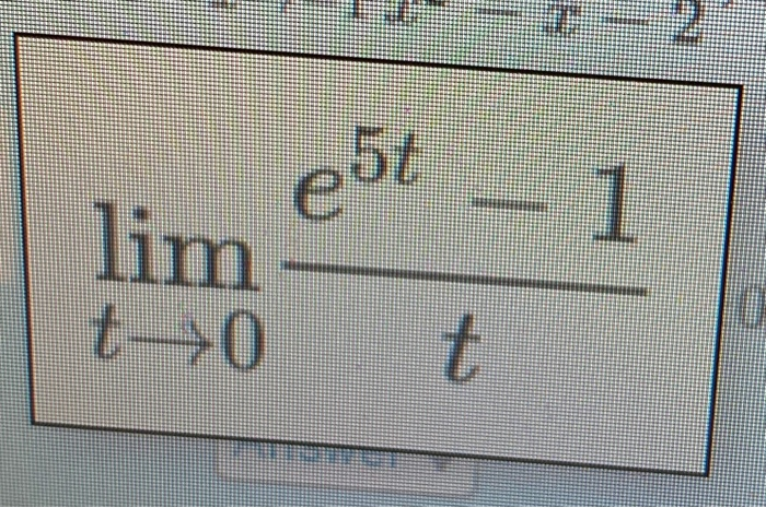Solved e 5t - 1 lim t->0 t | Chegg.com