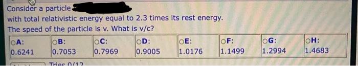 Solved Consider a particle with total relativistic energy | Chegg.com