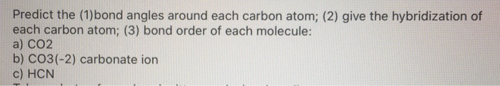 Solved Predict the (1) bond angles around each carbon atom; | Chegg.com