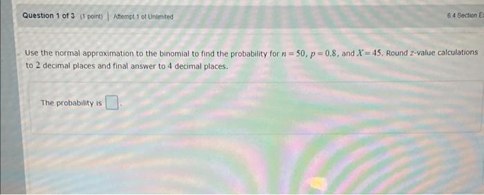 Solved Use the normal approximation to the binomial to find | Chegg.com