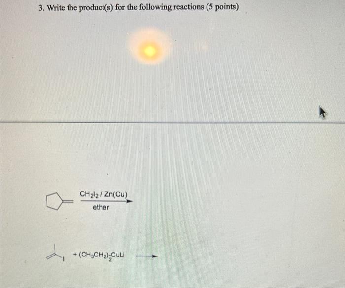 Solved 3. Write the product(s) for the following reactions ( | Chegg.com