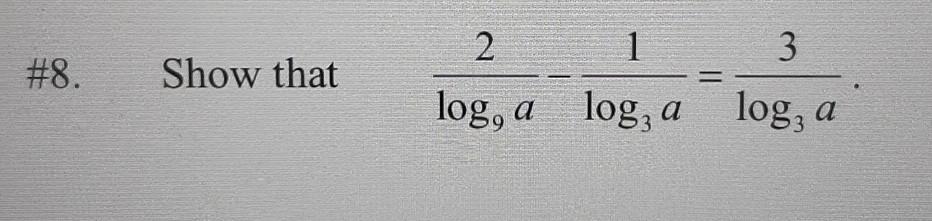 Solved 2 1 3 #8. Show that log, a log, a log, a | Chegg.com