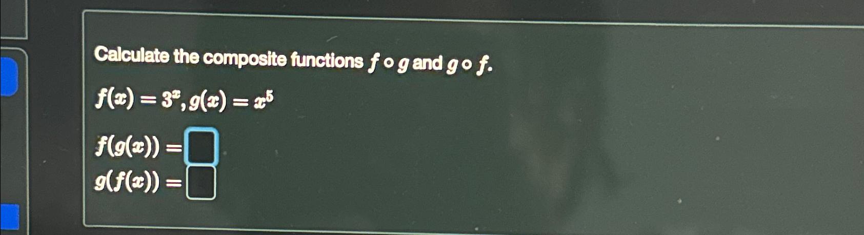 Solved Calculate the composite functions f@g ﻿and | Chegg.com