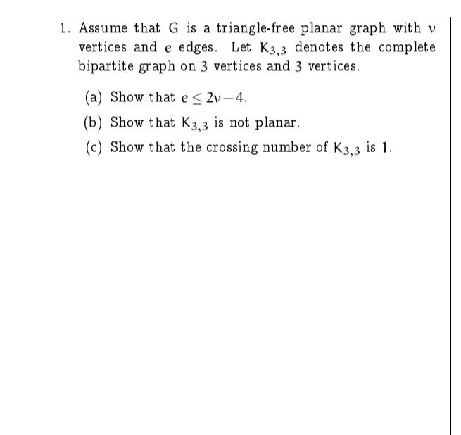 Solved 1. Assume that G is a triangle-free planar graph with | Chegg.com