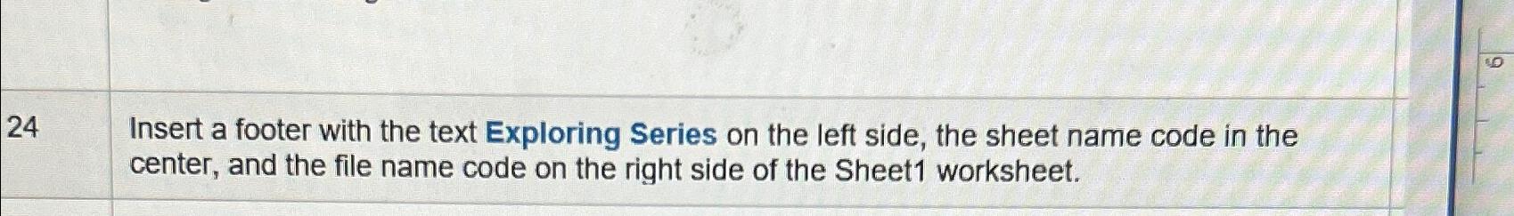 Solved 24Insert a footer with the text Exploring Series on | Chegg.com
