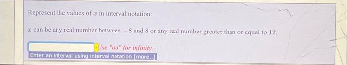 Solved Represent the values of x in interval notation: x can | Chegg.com