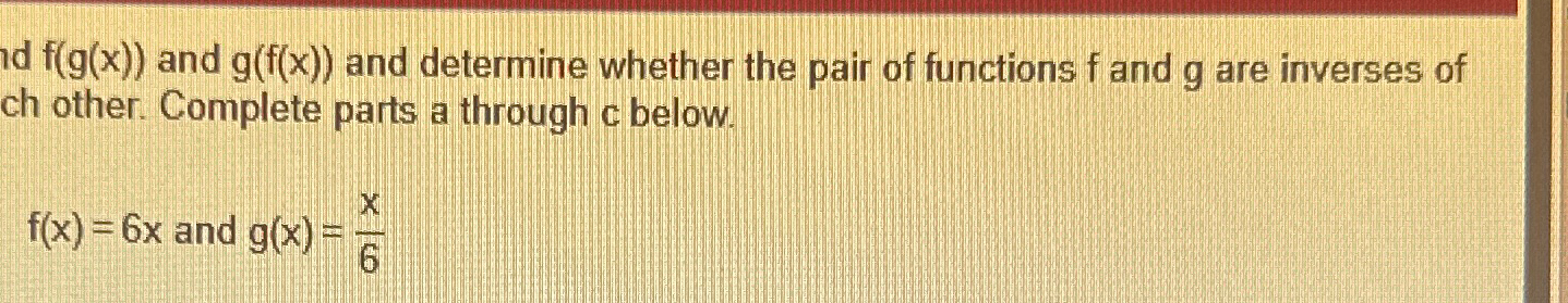 Solved f(g(x)) ﻿and g(f(x)) ﻿and determine whether the pair | Chegg.com