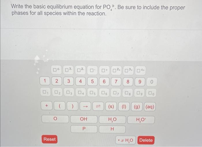 Solved Write the basic equilibrium equation for PO43. Be | Chegg.com