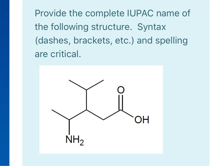Solved Provide the complete IUPAC name of the following | Chegg.com