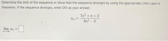 Solved Determine the limit of the sequence or show that the | Chegg.com