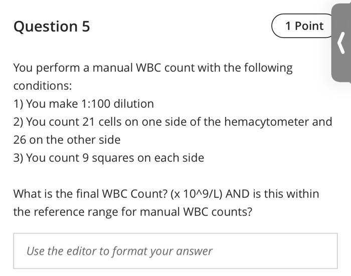 Solved Question 1 1 Point You perform a manual WBC count | Chegg.com