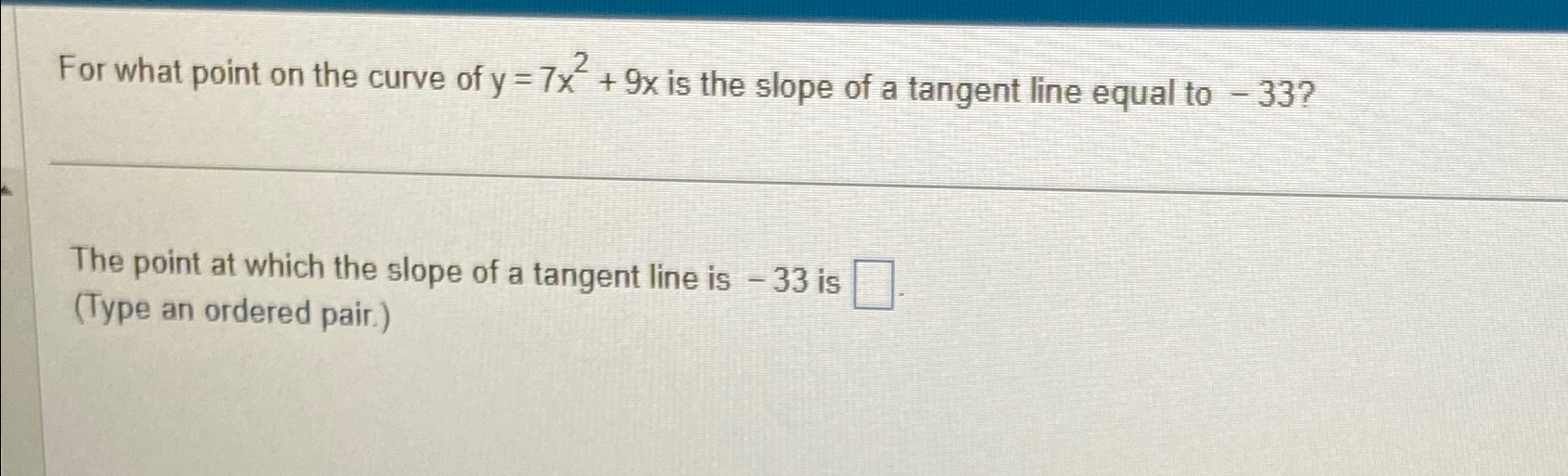 Solved For what point on the curve of y=7x2+9x ﻿is the slope | Chegg.com