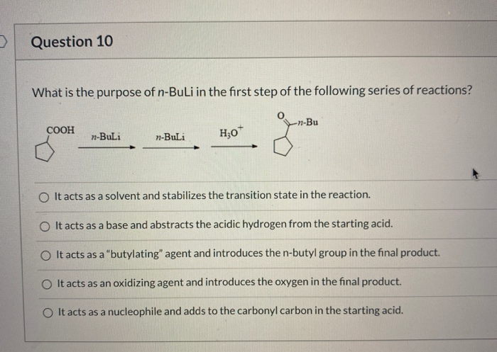 Solved Question 10 What is the purpose of n-BuLi in the | Chegg.com