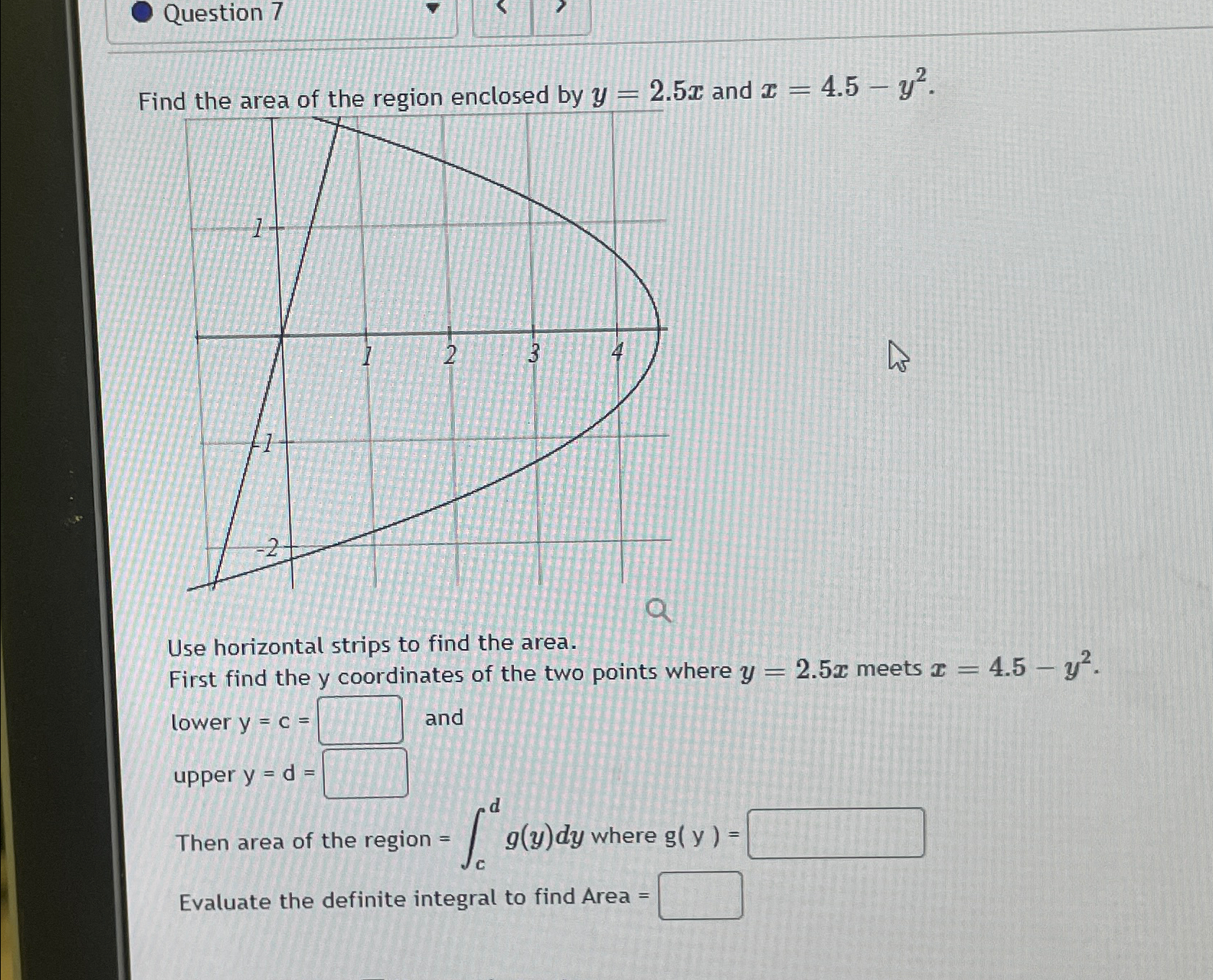 Solved Question 7Find the area of the region enclosed by | Chegg.com