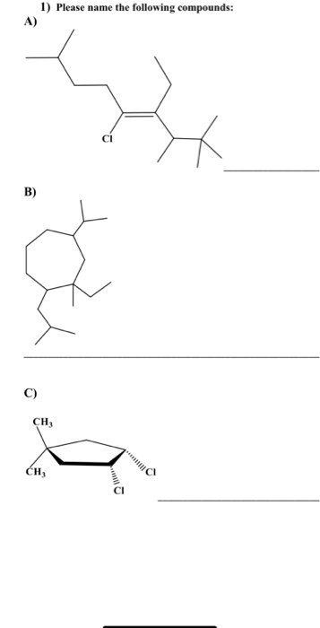 Solved 1) Please name the following compounds: A) CI B) tu | Chegg.com