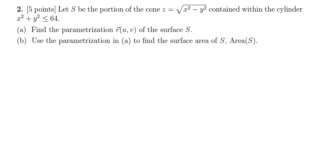 Solved [5 ﻿points] ﻿Let S ﻿be the portion of the cone | Chegg.com