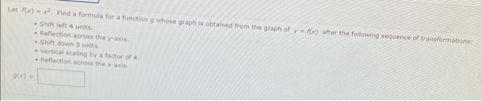 Solved Let x) Find a formula for a function g whose graph is | Chegg.com