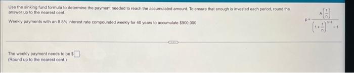 Solved Use the sinking fund formula to determine the payment | Chegg.com