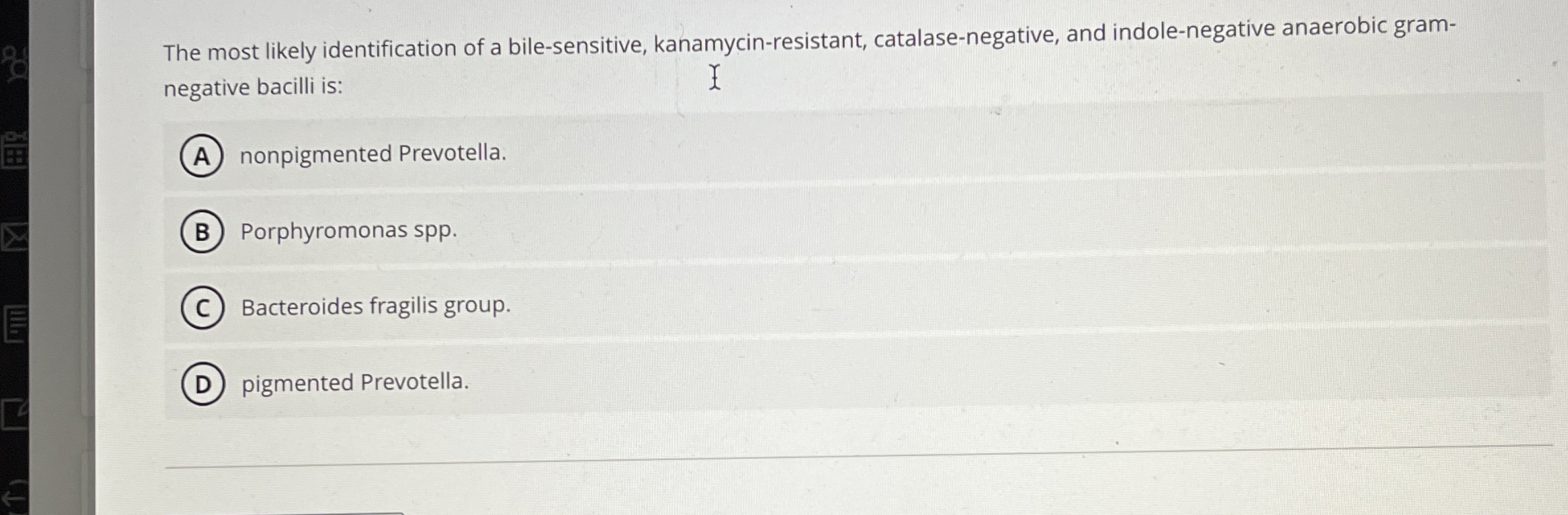 Solved The most likely identification of a bile-sensitive, | Chegg.com
