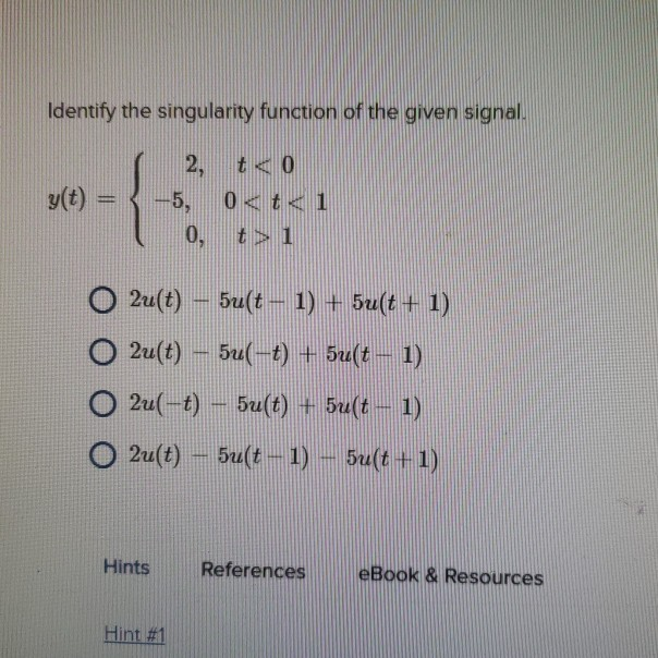 Solved Identify The Singularity Function Of The Given 