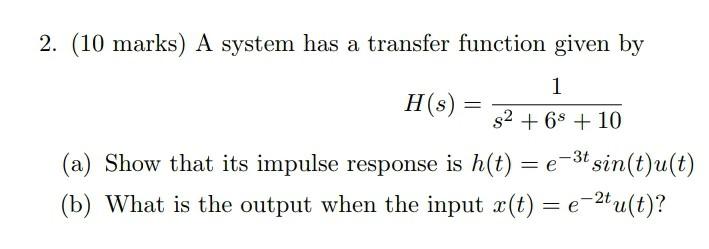 Solved 2. (10 marks) A system has a transfer function given | Chegg.com