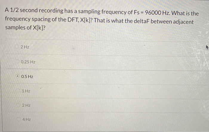 Solved A 1/2 second recording has a sampling frequency of Fs | Chegg.com