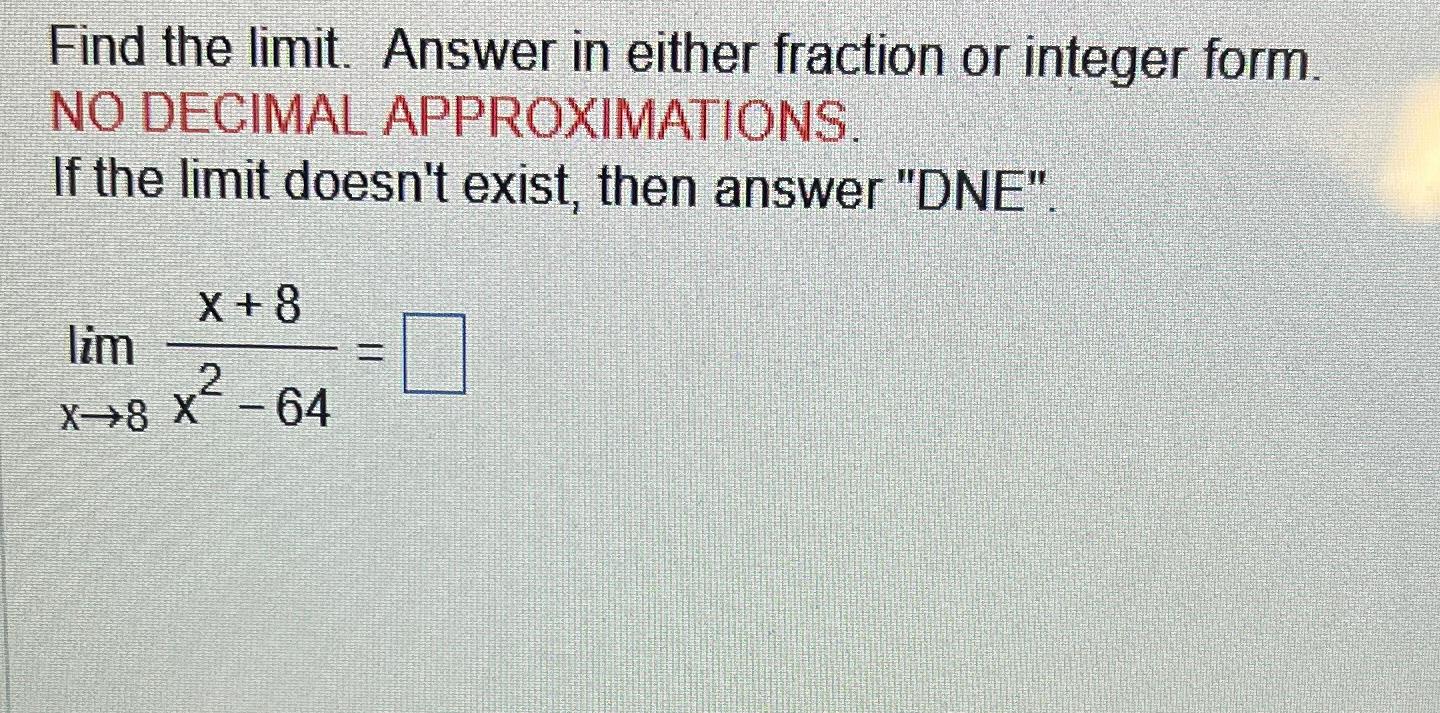 Solved Find the limit. ﻿Answer in either fraction or integer | Chegg.com