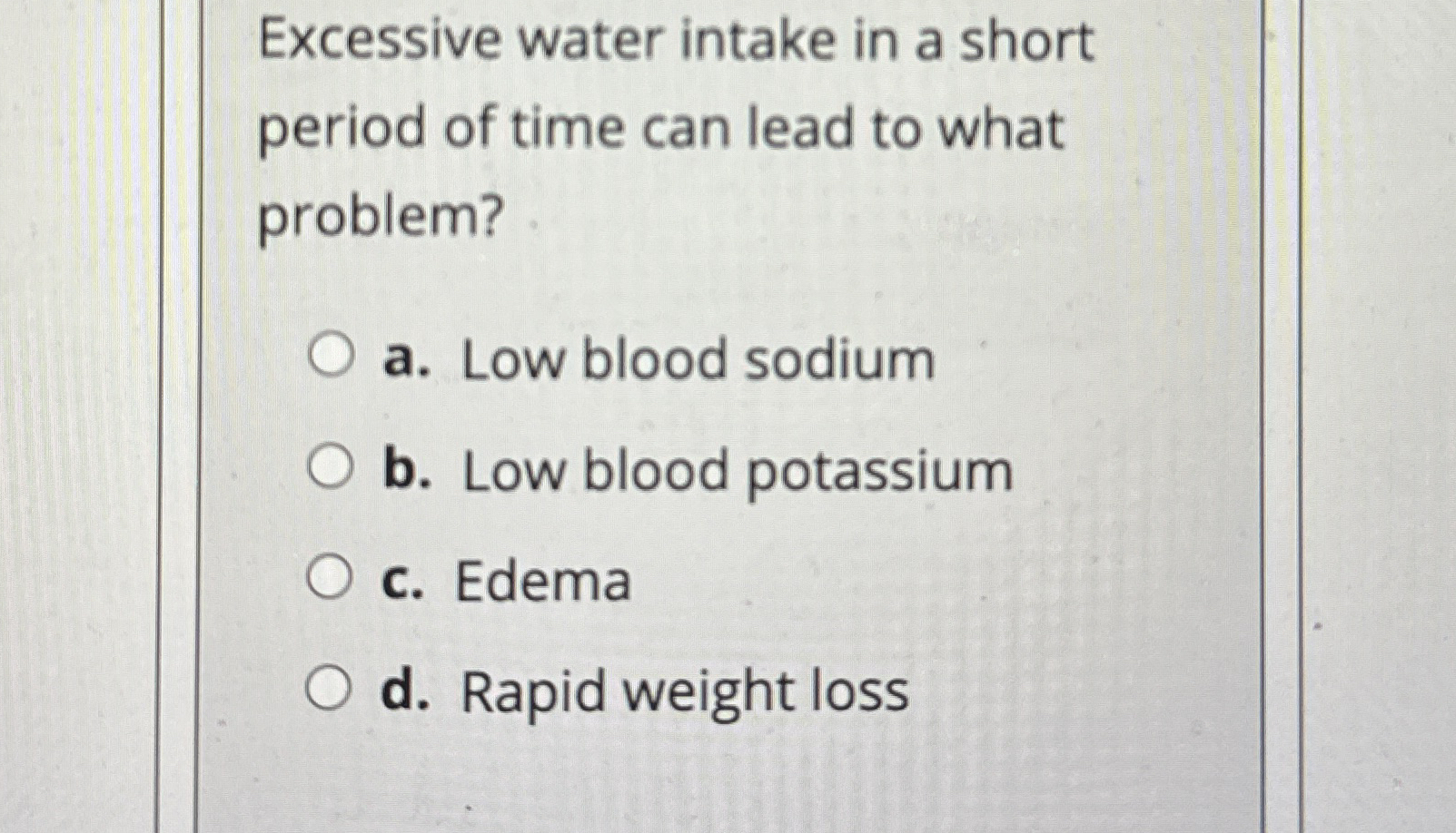 Solved Excessive water intake in a short period of time can | Chegg.com