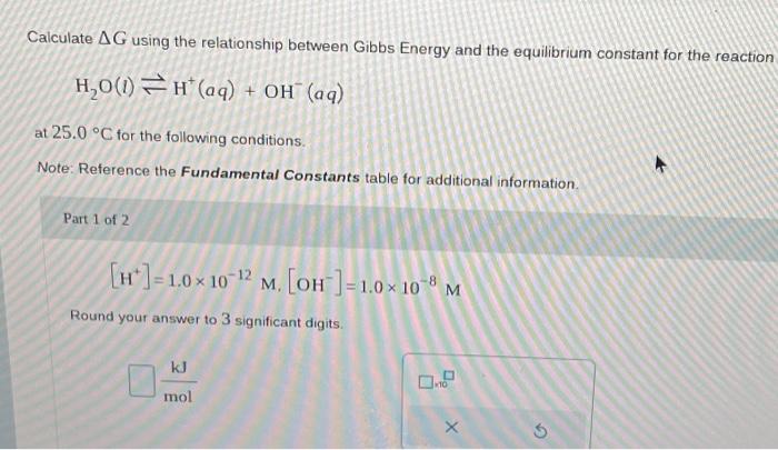 Solved Calculate ΔG using the relationship between Gibbs | Chegg.com