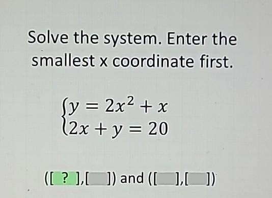 Solved Solve the system. Enter the smallest x ﻿coordinate | Chegg.com