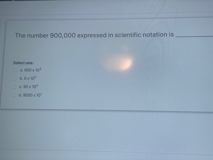 Solved The number 900,000 expressed in scientific notation | Chegg.com