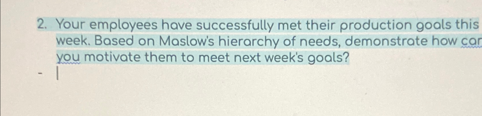 Solved Your employees have successfully met their production | Chegg.com