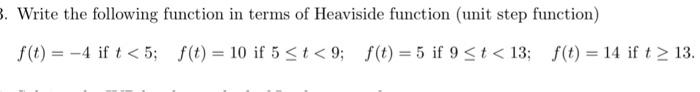 Solved Write the following function in terms of Heaviside | Chegg.com