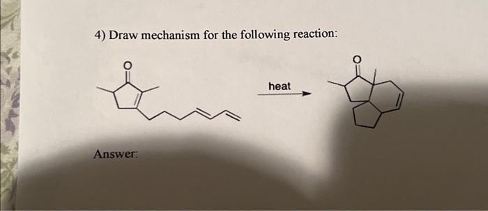 Solved 4) Draw mechanism for the following reaction: Answer: | Chegg.com