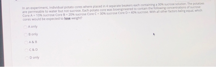 Solved In an experiment, individual potato cores where | Chegg.com