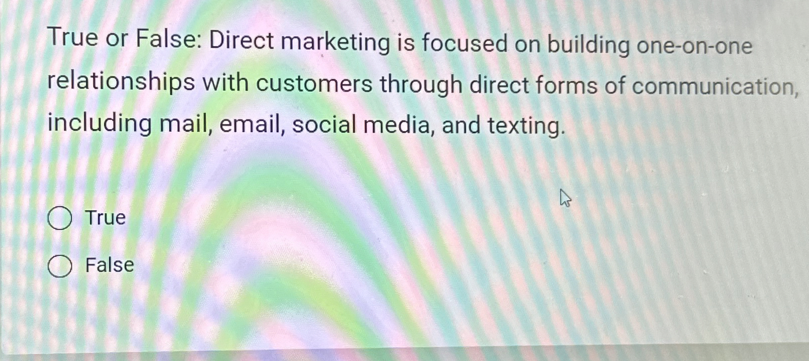 Solved True or False: Direct marketing is focused on | Chegg.com