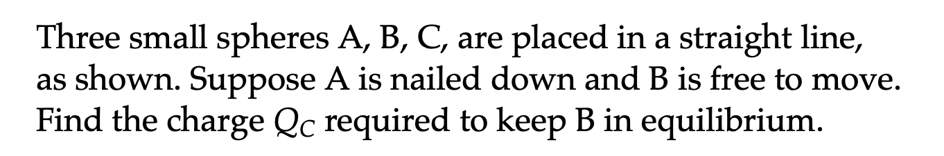 Solved Three small spheres A, ﻿B, ﻿C, ﻿are placed in a | Chegg.com