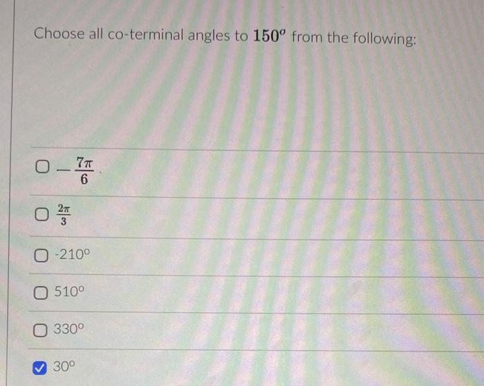 Solved Choose all co-terminal angles to 150∘ from the | Chegg.com