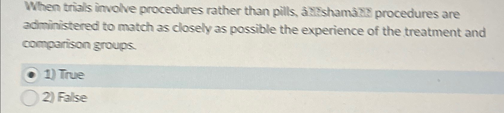Solved When trials involve procedures rather than pills, | Chegg.com