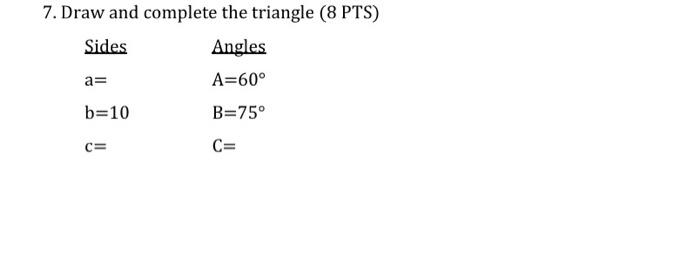 Solved 7. Draw and complete the triangle (8 PTS) | Chegg.com