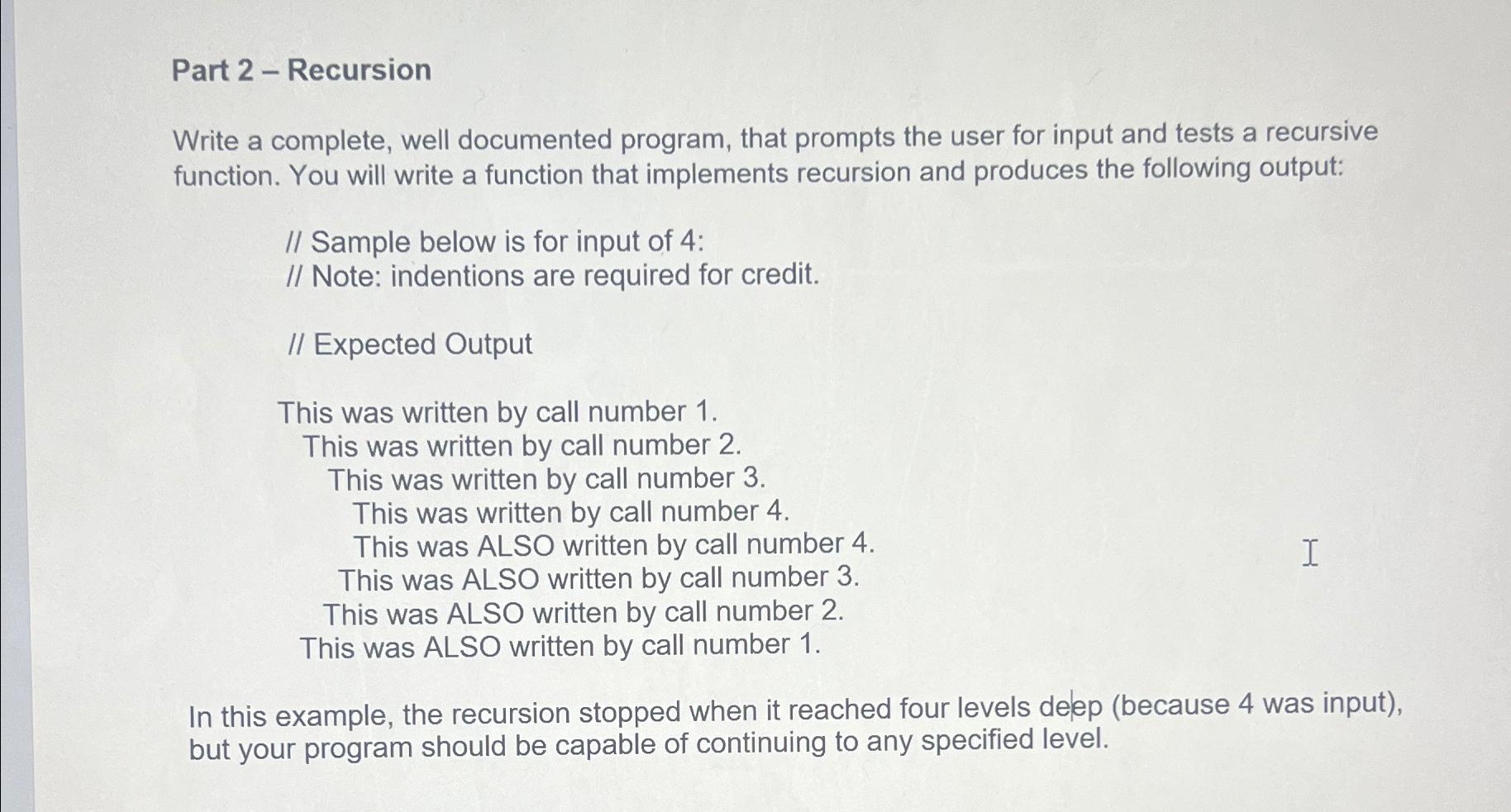 Solved Part 2 - ﻿RecursionWrite a complete, well documented | Chegg.com