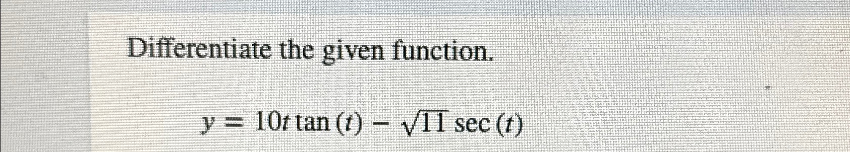 Solved Differentiate the given | Chegg.com