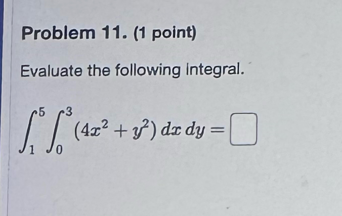 Solved Problem 11. (1 ﻿point)Evaluate the following | Chegg.com