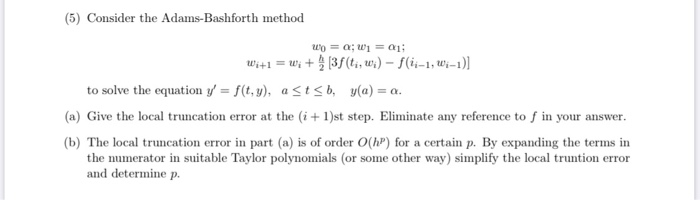 Solved (5) Consider the Adams-Bashforth method wo = 0; i = | Chegg.com