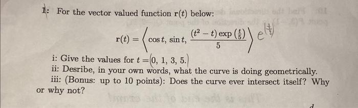 Solved 1: For the vector valued function r(t) below: r(t) = | Chegg.com