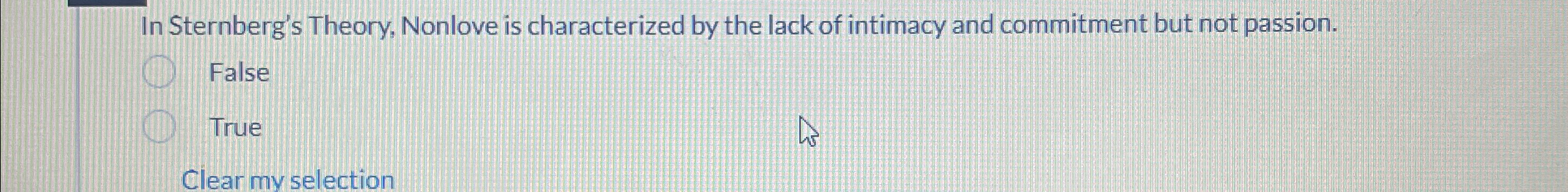Solved In Sternberg's Theory, Nonlove is characterized by | Chegg.com