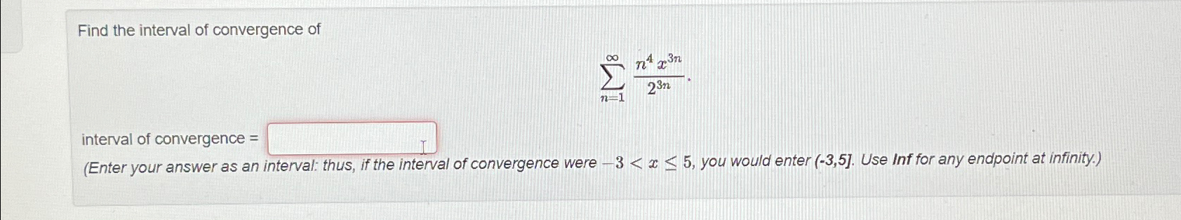 Solved Find the interval of convergence | Chegg.com