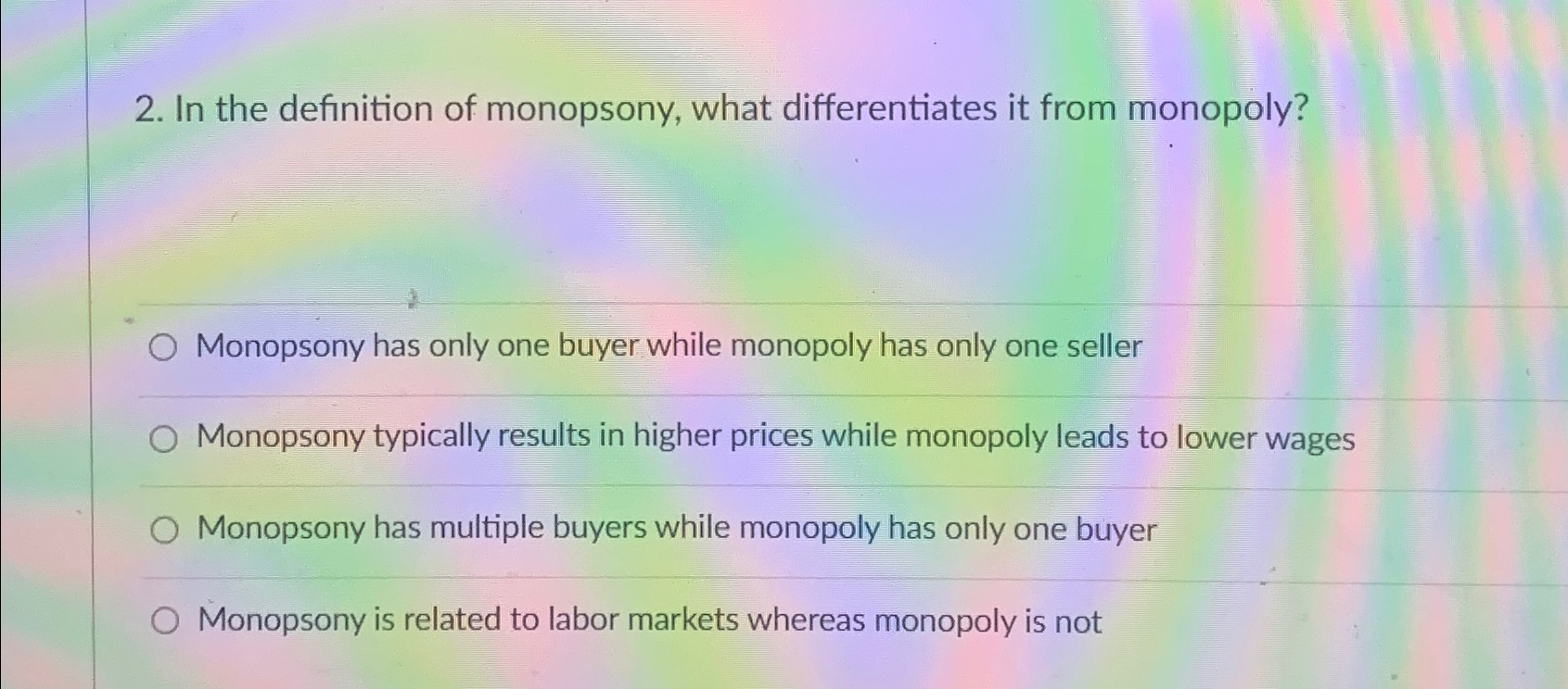 Solved In the definition of monopsony, what differentiates | Chegg.com