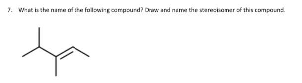Solved 7. What is the name of the following compound? Draw | Chegg.com