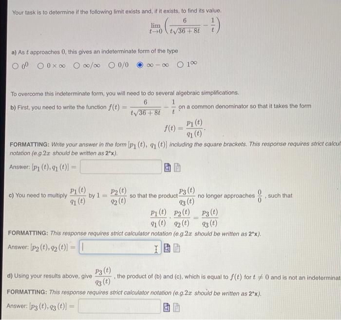 Solved Your task is to determine if the following limit | Chegg.com
